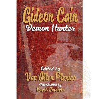 Gideon Cain: Demon Hunter by Van Allen Plexico | Goodreads