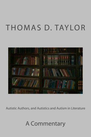 Autistic Authors, and Autistics and Autism in Literature by Thomas D ...