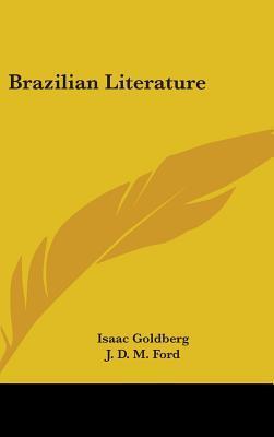 Brazilian Literature by Isaac Goldberg | Goodreads