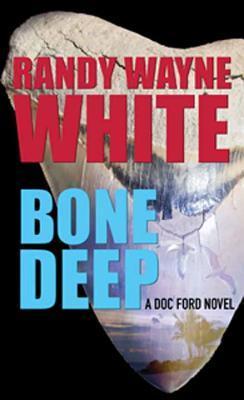 Bone Deep (Doc Ford) by Randy Wayne White | Goodreads