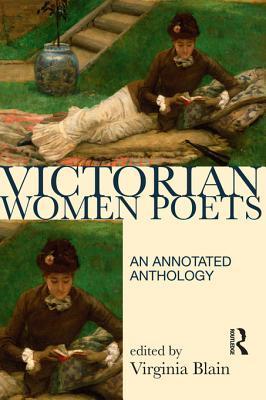 Victorian Women Poets: An Annotated Anthology by Virginia Blain | Goodreads