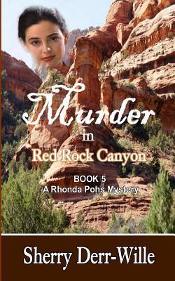 Murder In Red Rock Canyon by Sherry Derr-Wille | Goodreads