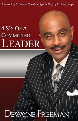 4 S's of a Committed Leader by Dewayne Freeman | Goodreads