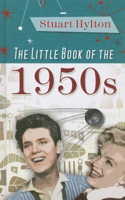 The Little Book of the 1950s by Stuart Hylton | Goodreads