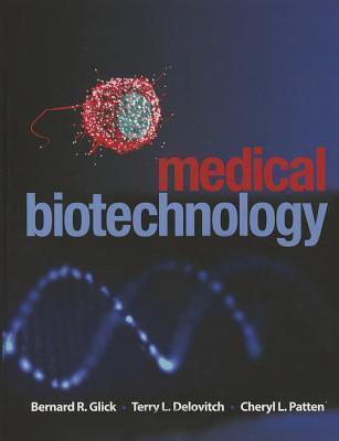 Medical Biotechnology (ASM Books) by Bernard R. Glick | Goodreads