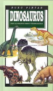 Buku Pintar Dinosaurus dari Allosaurus sampai Tyrannosaurus by Gerrie ...