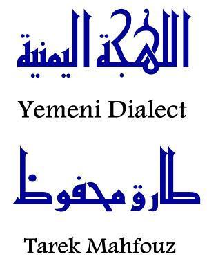 Yemeni Dialect (English and Arabic Edition) by Tarek Mahfouz | Goodreads