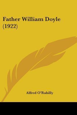Father William Doyle by Alfred O'Rahilly | Goodreads