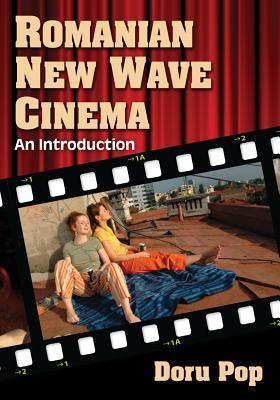 Romanian New Wave Cinema: An Introduction by Doru Pop | Goodreads
