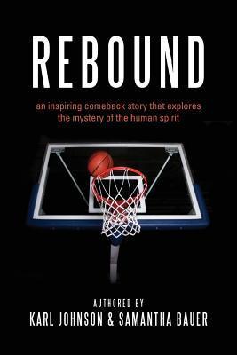 Rebound: an inspiring comeback story that explores the mystery of the ...