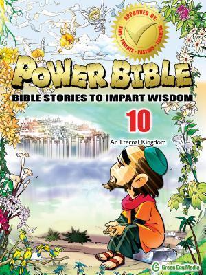 Power Bible: Bible Stories to Impart Wisdom, # 10 - An Eternal Kingdom ...