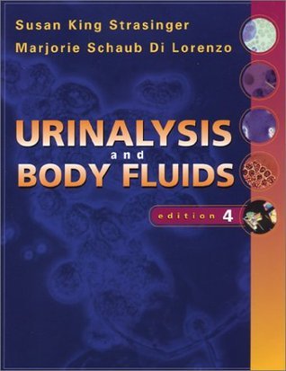 Urinalysis and Body Fluids by Marjorie Schaub Di Lorenzo MLS(ASCP)SH ...