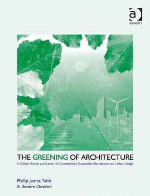 The Greening of Architecture: A Critical History and Survey of ...