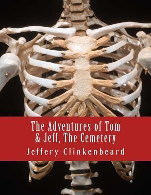 The Adventures of Tom and Jeff, The Cemetery by Jeffery L Clinkenbeard ...