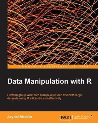 Data Manipulation with R by Jaynal Abedin | Goodreads