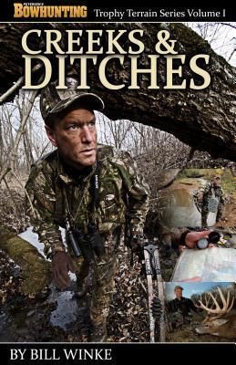 Creeks & Ditches (Trophy Terrain) by Bill Winke | Goodreads