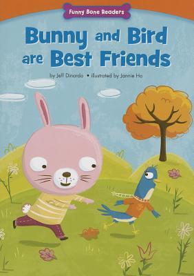 Bunny and Bird are Best Friends: Making New Friends by Jeff Dinardo ...