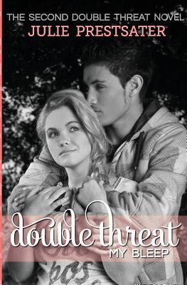 Double Threat My Bleep (Double Threat, #2) by Julie Prestsater | Goodreads