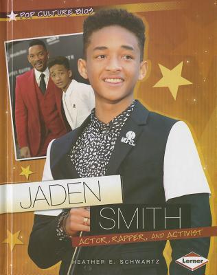 Jaden Smith: Actor, Rapper, and Activist by Heather E. Schwartz | Goodreads