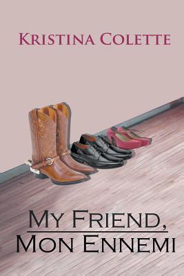 My Friend, Mon Ennemi by Kristina Colette | Goodreads