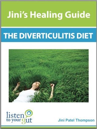 Jini's Healing Guide: The Diverticulitis Diet by Jini Patel Thompson ...