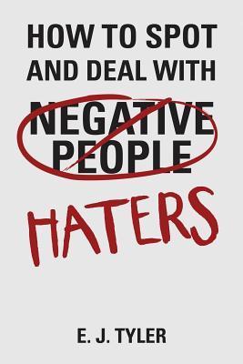 How to Spot and Deal with Haters by E.J. Tyler | Goodreads