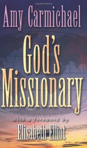 God's Missionary by Amy Carmichael | Goodreads