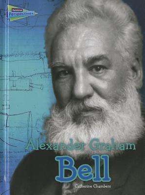 Alexander Graham Bell by Catherine Chambers | Goodreads