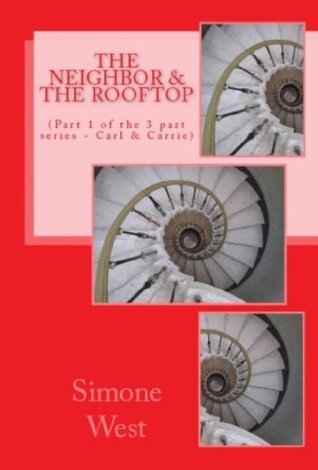 The Neighbor & The Rooftop (Carl and Carrie Book 1) by Simone West ...