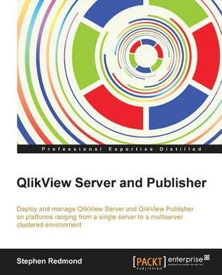 Qlikview Server and Publisher by Stephen Redmond | Goodreads