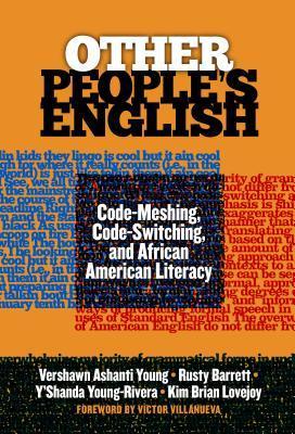 Other People's English: Code-Meshing, Code-Switching, and African ...