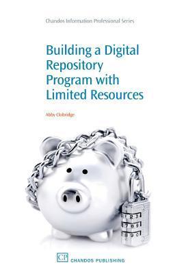 Building a digital repository program with limited resources by ...