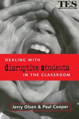 Dealing with Disruptive Students in the Classroom by Paul Cooper ...