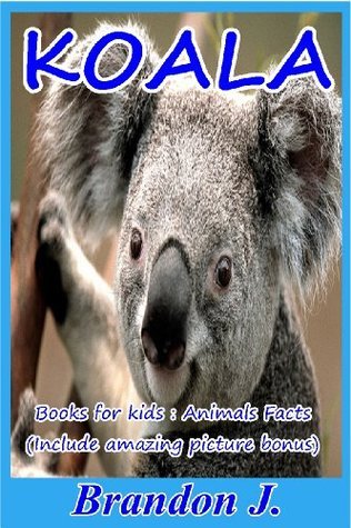 Koala books for kids: Animals Facts by Brandon J. Ferrer | Goodreads