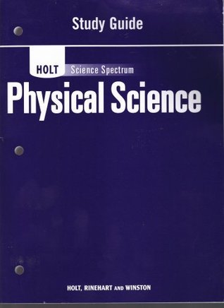 Holt Science Spectrum, Physical Science, Study Guide by Holt, Rinehart ...