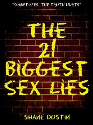 Sex Lies: A Humorous Look at the 21 Biggest Sex Lies We Love to Use by ...
