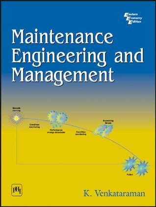 Maintenance Engineering and Management by K. Venkataraman | Goodreads