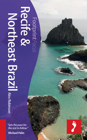 Recife & Northeast Brazil Focus Guide by Alex Robinson | Goodreads