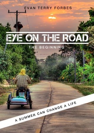 Eye on the Road / The Beginning by Evan Terry Forbes | Goodreads