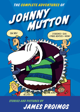The Complete Adventures of Johnny Mutton by James Proimos | Goodreads