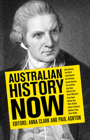 Australian History Now by Anna Clark | Goodreads