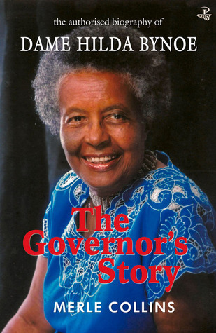 The Governor's Story: The Authorised Biography of Dame Hilda Bynoe by ...