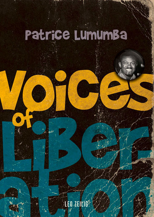 Patrice Lumumba (Voices of Liberation) by Leo Zeilig | Goodreads