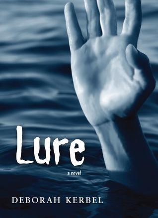 Lure by Deborah Kerbel | Goodreads