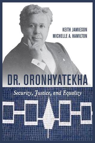 Dr. Oronhyatekha: Security, Justice, and Equality by Keith Jamieson ...