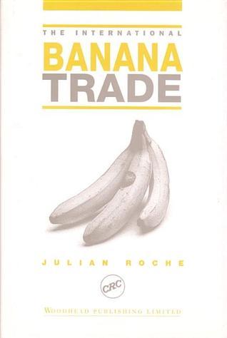 The International Banana Trade by Julian Roche | Goodreads