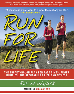 Run for Life: The Injury-Free, Anti-Aging, Super-Fitness Plan to Keep ...