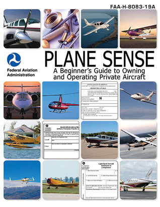 Plane Sense: A Beginner's Guide to Owning and Operating Private ...