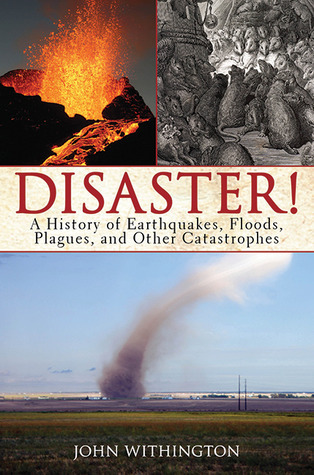 A Disastrous History of the World: Chronicles of War, Earthquakes ...