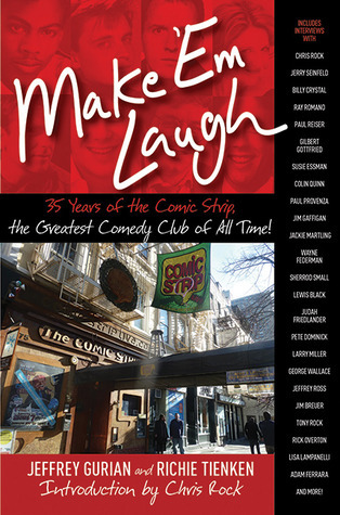 Make 'Em Laugh: 35 Years of the Comic Strip, the Greatest Comedy Club ...